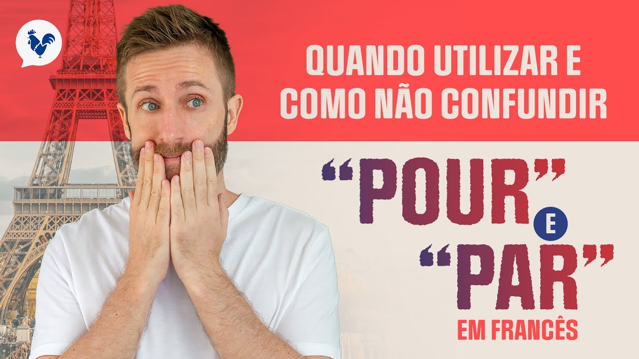 Quando utilizar e como não confundir "pour" ou "par" em francês - YouTube