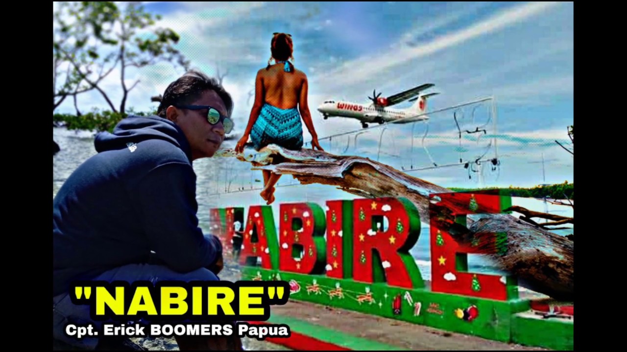 [Video Official] NABIRE - Cipt. Erick BOOMERS Papua - YouTube