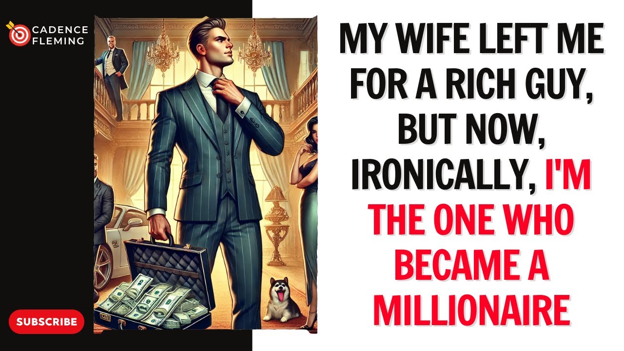 My wife left me for a rich guy, but now, ironically, I'm the one who ...