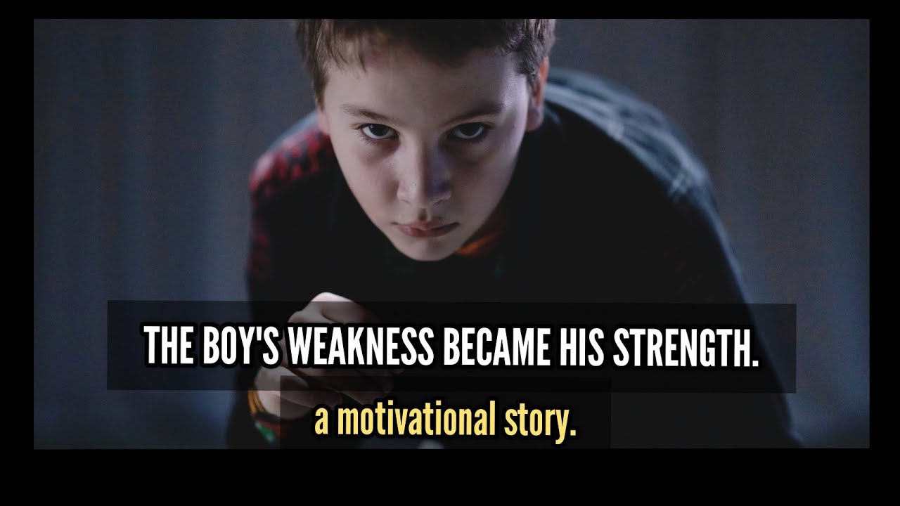 The boy's weakness became his strength ~ a motivational story. - YouTube