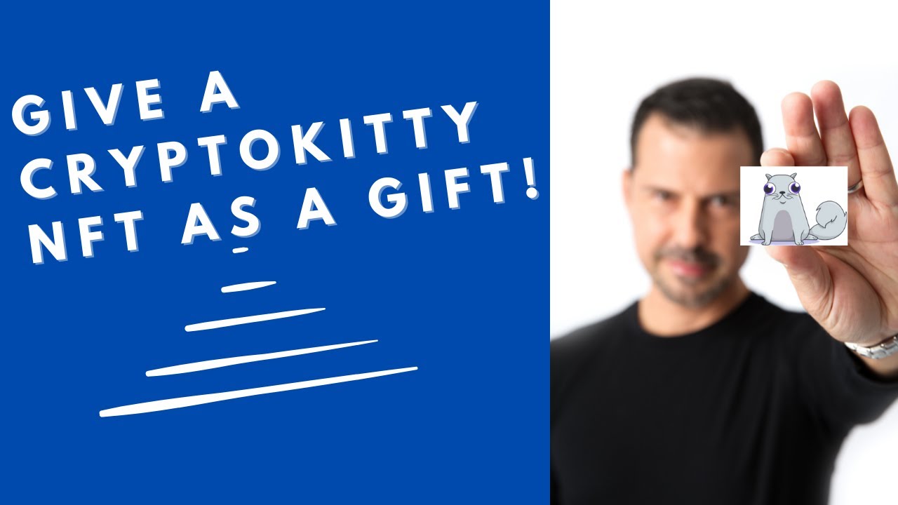 Give a Cryptokitty NFT as a Gift! - George Levy - YouTube