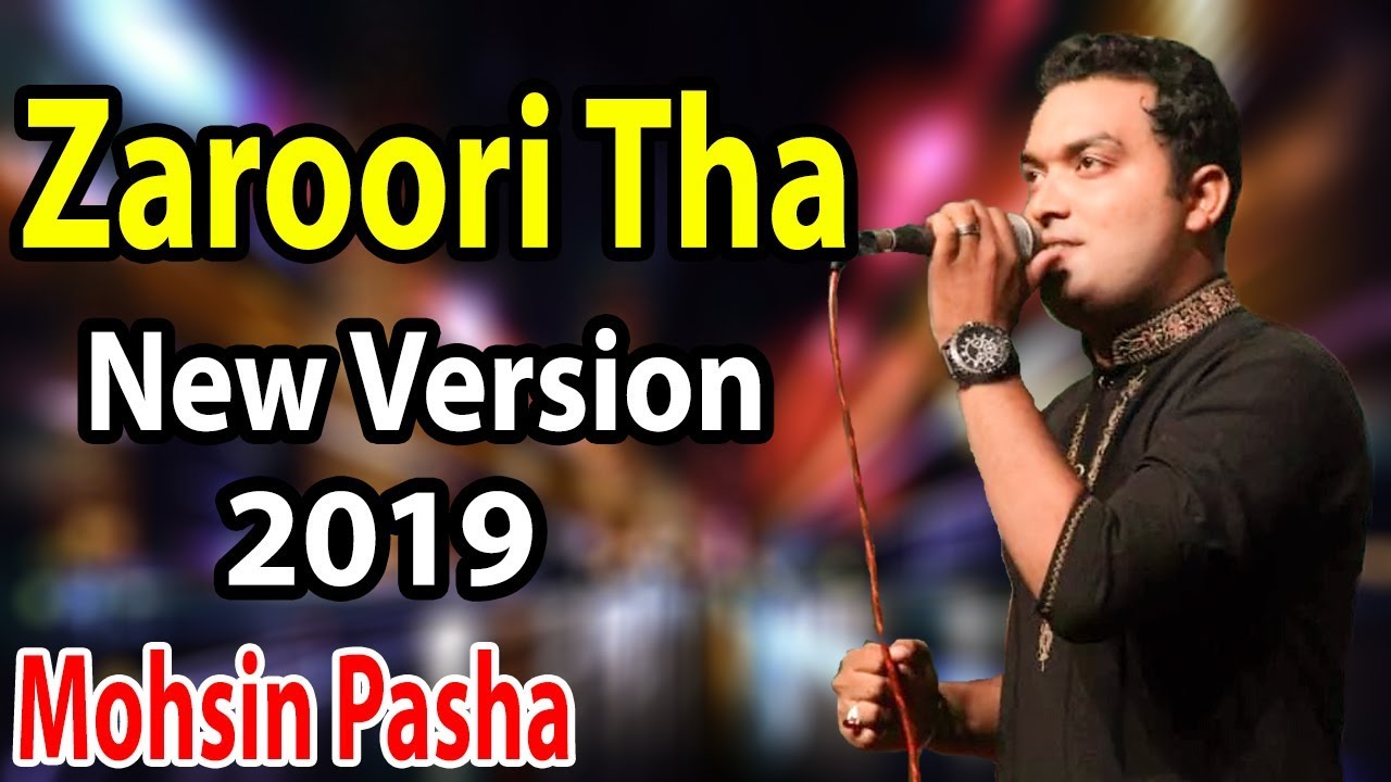 Zarori Tha | New Version | Singer Mohsin Pasha | Live Perfomance | 2019 ...