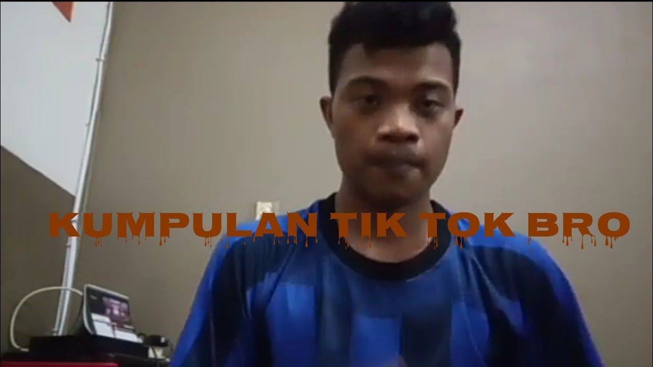 KUMPULAN TIK TOK BRO - YouTube
