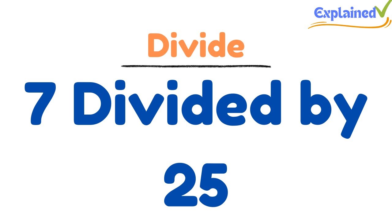 7 Divided By 25 Using Long Division Step by Step Tutorial YouTube 7-divided-by-25-using-long-division-step-by-step-tutorial-youtube