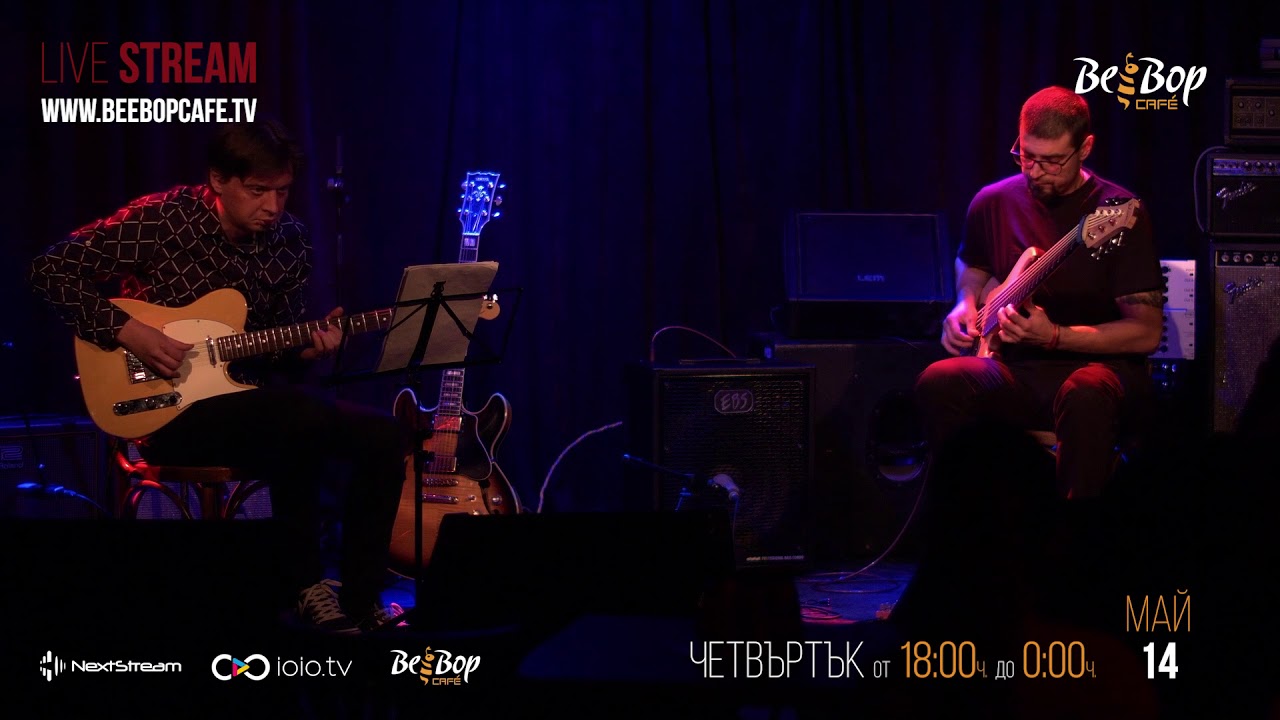 Alexander Lekov&Nikolay Karageorgiev-Thursday 14th of May- livestream concert- Beebopcafe.tv ...