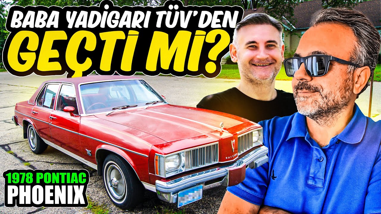 7 Yıl Sonra Hayata Döndü! 1978 Pontiac Phoenix'in TÜVTÜRK Muayenesi - YouTube