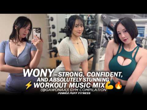 WONY @gawonaa – Strong, Confident, and Absolutely Stunning - Workout Music Mix
