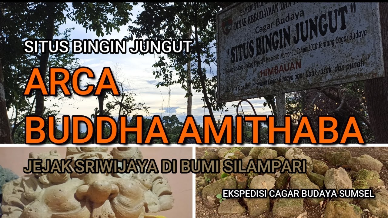 MENELUSURI JEJAK SRIWIJAYA DI SITUS BINGIN JUNGUT: ARCA BUDDHA AMITHABA -EKSPEDISI CAGAR BUDAYA ...