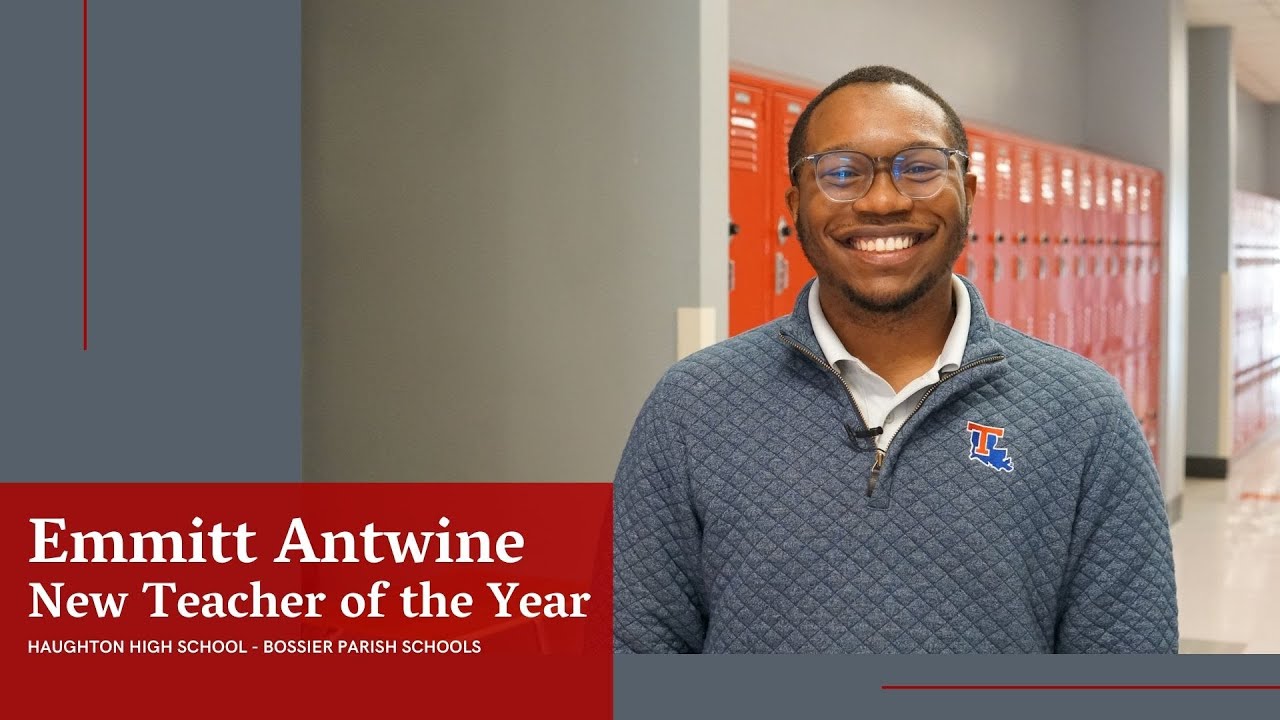 Emmitt Antwine // New Teacher of the Year // Haughton High School ...