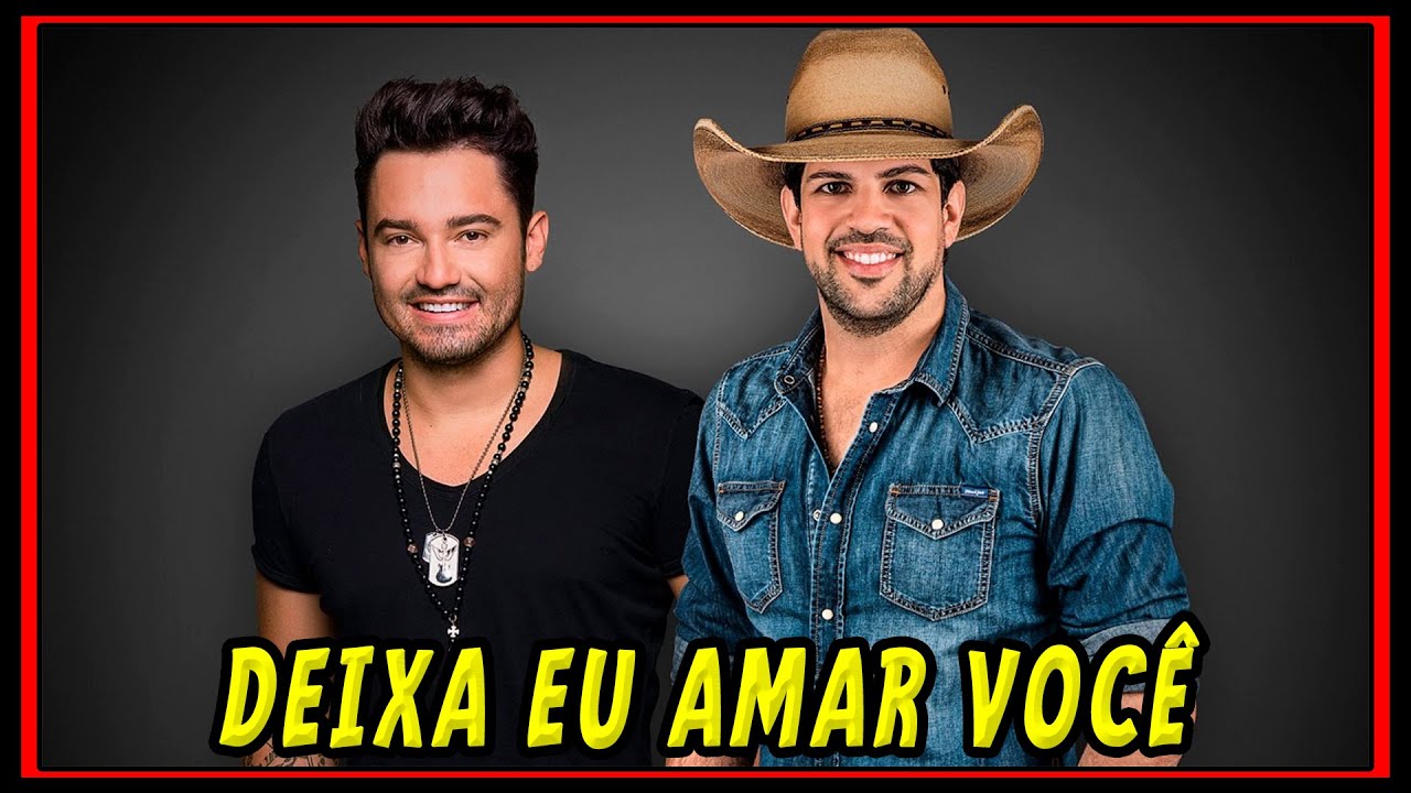 FERNANDO E SOROCABA - DEIXA EU AMAR VOCÊ + LETRA (LYRICS) - YouTube