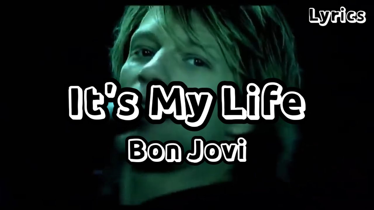 It's My Life - Bon Jovi (Lyrics) - YouTube