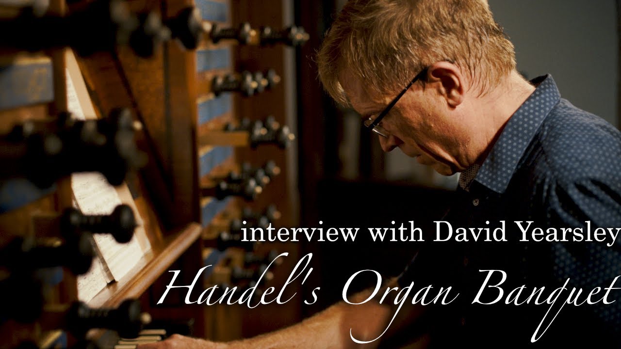 Handel's Organ Banquet (interview with David Yearsley) - YouTube