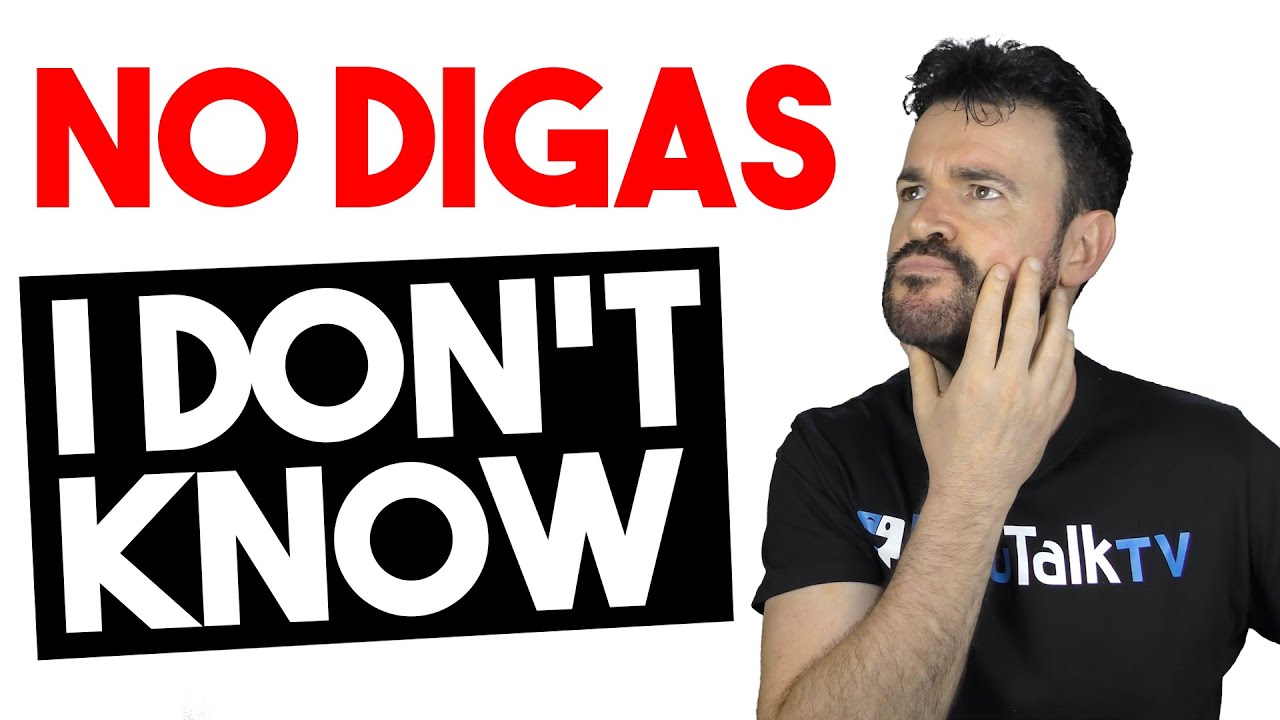 NO digas "I DON'T KNOW" en inglés (Rápida Guía para AMPLIAR tu ...