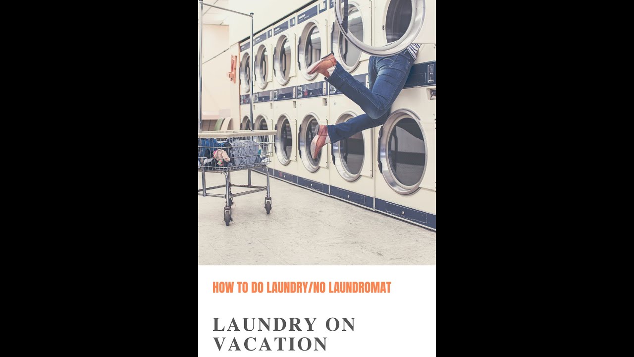 HOW TO DO LAUNDRY ON VACATION - NO LAUNDROMAT - YouTube