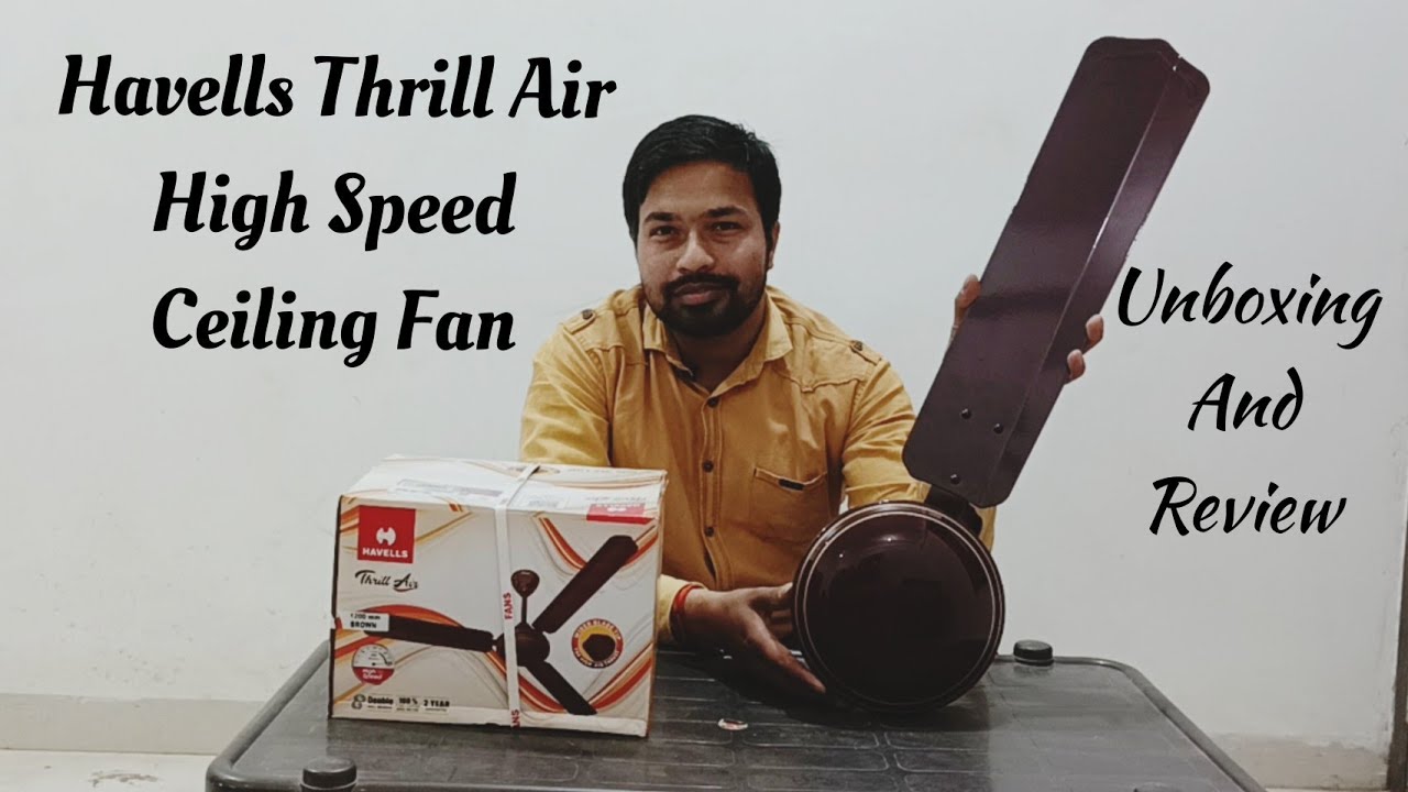 Havells Thrill Air High Speed Ceiling Fan | Unboxing And Review with ...