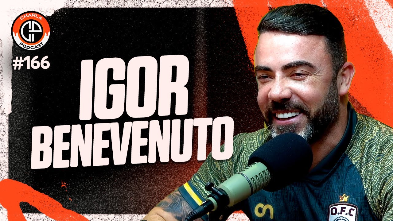 CHARLA #166 - Igor Benevenuto [Árbitro FIFA] - YouTube