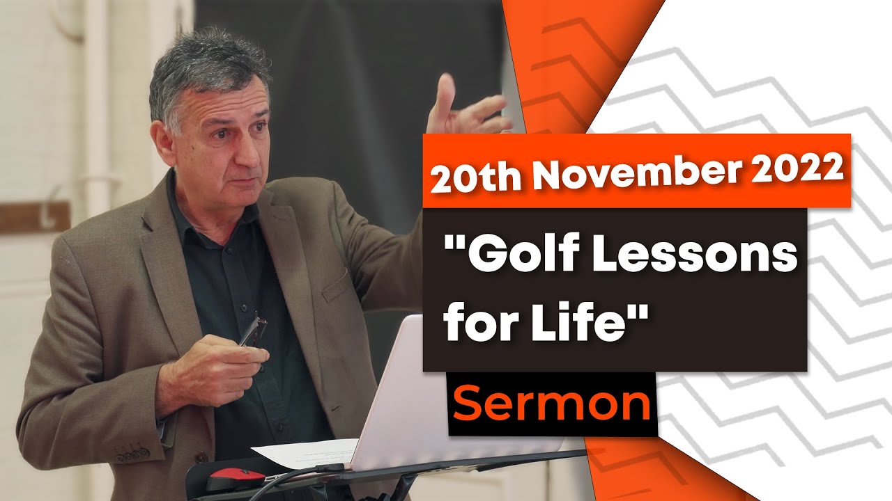 "Golf Lessons for Life" Sermon 20th Nov 2022 - YouTube