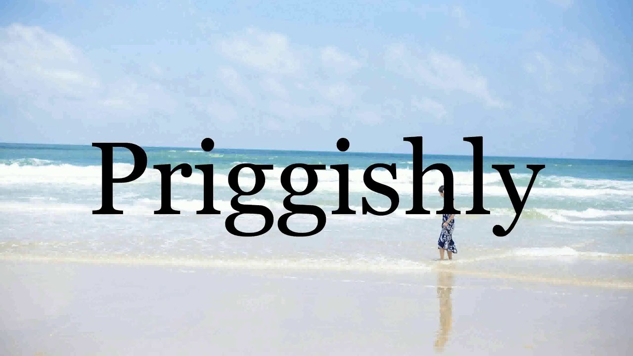 How To Pronounce Priggishly🌈🌈🌈🌈🌈🌈Pronunciation Of Priggishly - YouTube