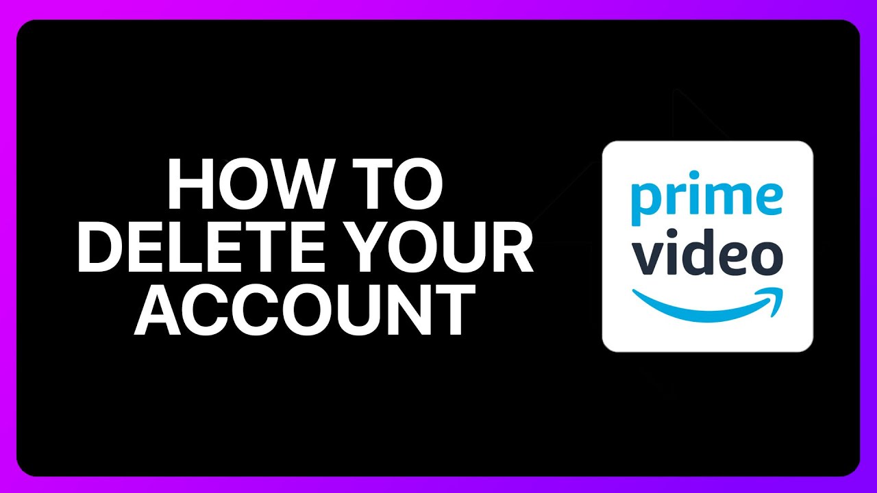 How To Delete Your Amazon Prime Video Account Tutorial - YouTube
