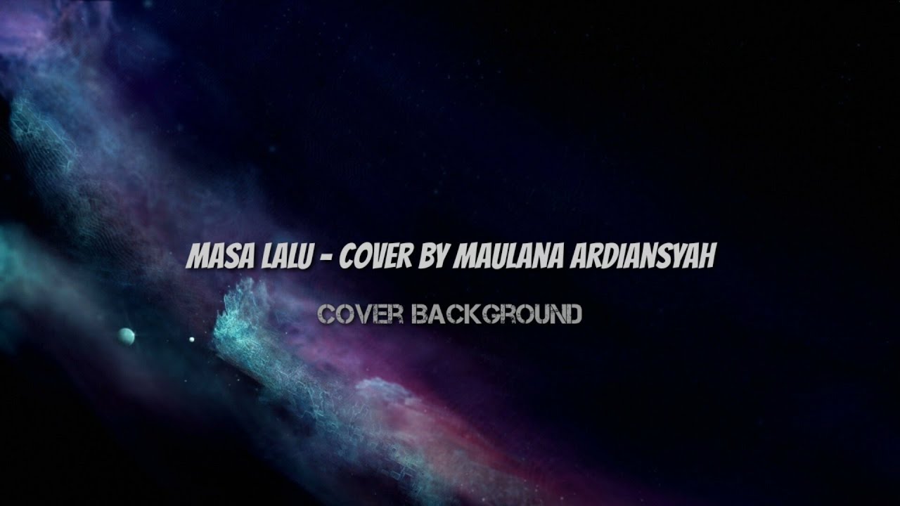 Masa Lalu - Cover Maulana Adriansyah || Background Cover - YouTube Music