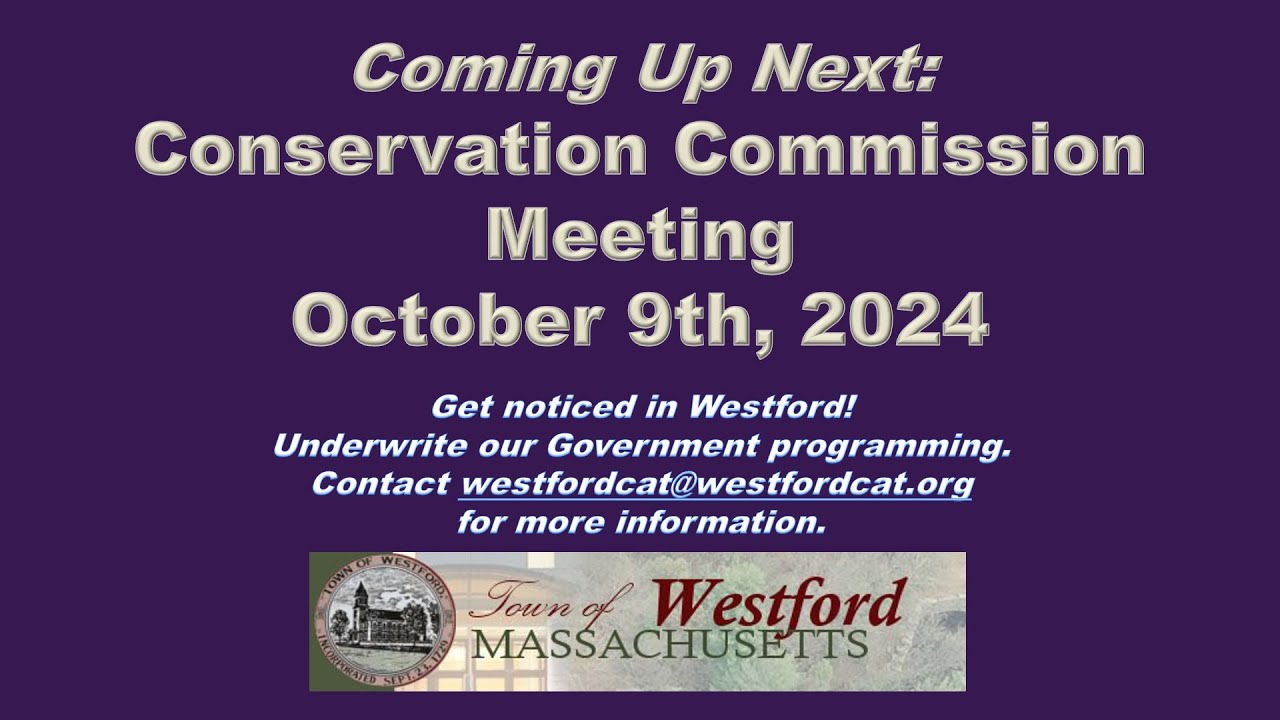 Conservation Commission - October 9th, 2024 | Westford, MA - YouTube