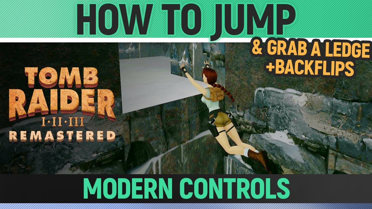 Tomb Raider 1 Remastered - How to Jump Grab Ledge and Backflips (Modern Controls Layout) - YouTube