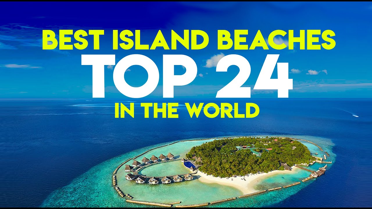 TOP 24 Best Island Beaches in the World - YouTube
