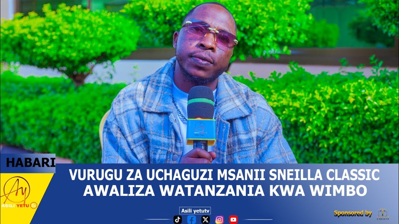 VIFO VYA VURUGU ZA UCHAGUZI MSANII SNEILA CLASSIC AWALIWAZA WATANZANIA ...