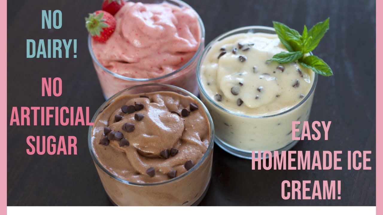 Healthy Homemade Ice Cream!! 3 Recipes!! No Dairy, No Artificial Sugar ...