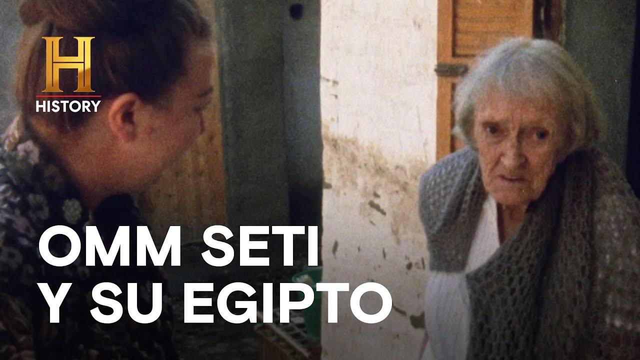 OMM SETI Y SU EGIPTO – ALIENÍGENAS ANCESTRALES - YouTube