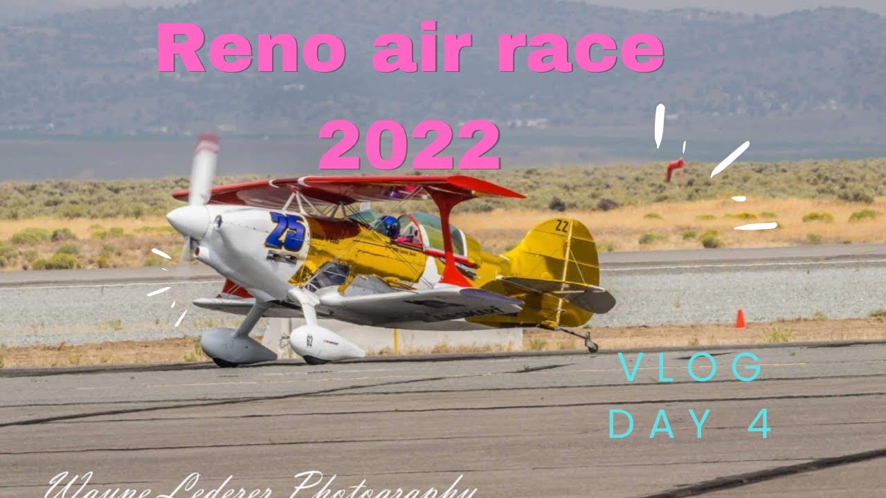 2022 Reno air race VLOG Day 4 Biplanes - YouTube
