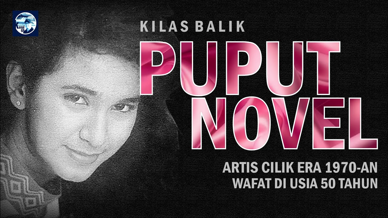 KILAS BALIK PUPUT NOVEL [1974-2024] - YouTube