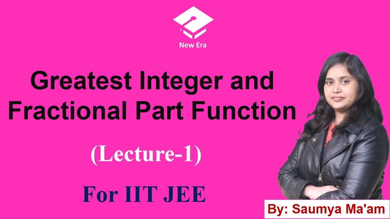 Fractional Part And Greatest Integer Function Lecture 1 Class 12 0903