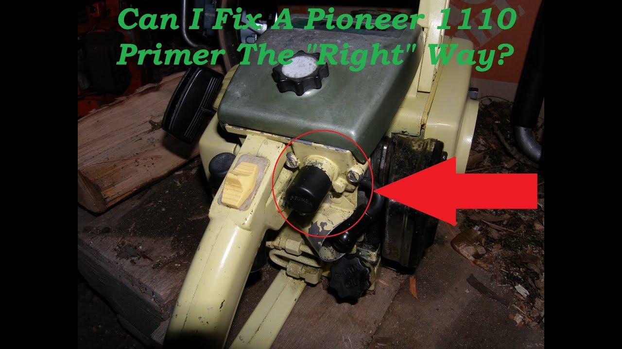 BEAUTIFUL Pioneer 1110 Chainsaw...Can We Fix The Unique Fuel Primer ...