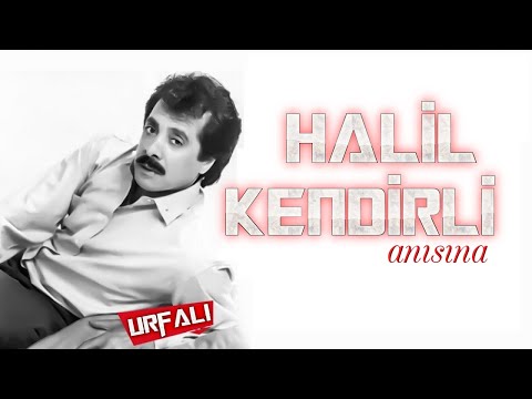 urfalı halil kendirli anısına