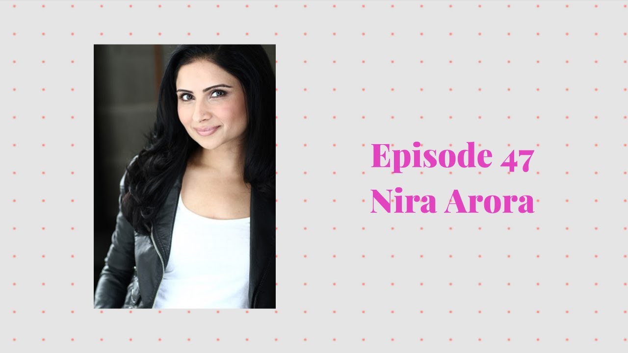 Episode 47 with Nira Arora - Radio Host, Producer, Journalist, Mom of 3 ...