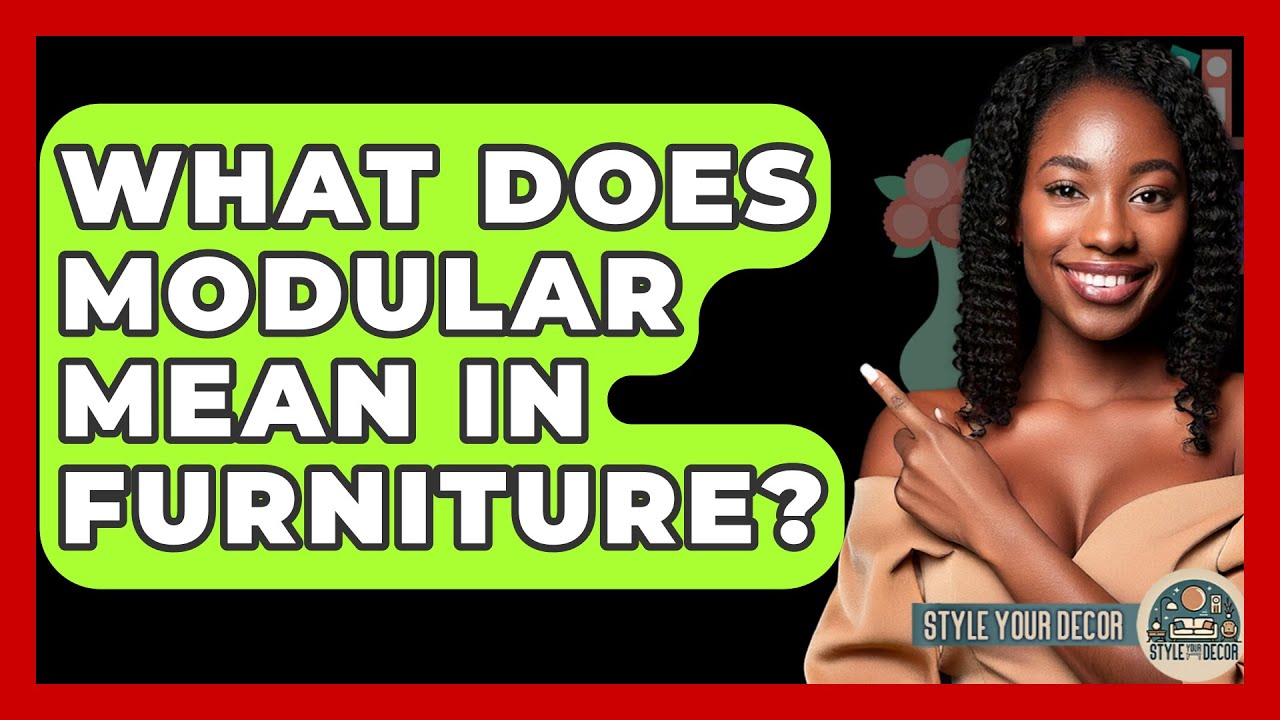 What Does Modular Mean In Furniture? - Style Your Decor - YouTube