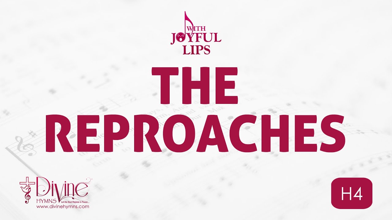 The Reproaches Song Lyrics | H4 | With Joyful Lips Hymns | Divine Hymns ...