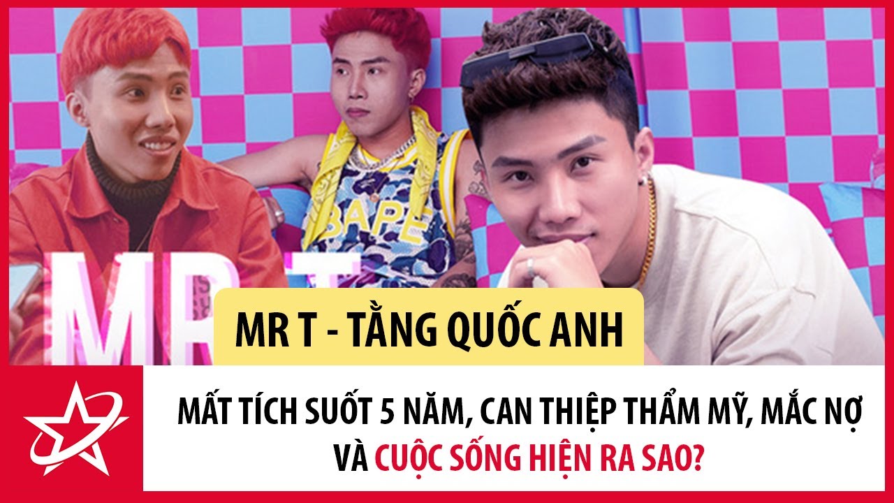 Tiểu Sử Rapper Mr.T - Mất Tích Bí Ẩn Suốt 5 Năm, Can Thiệp Thẩm Mỹ, Mắc ...