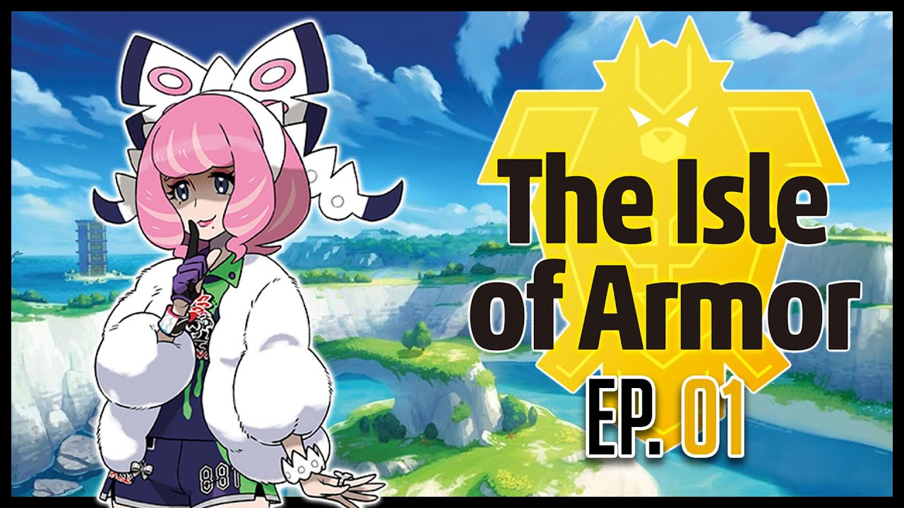 Isle Of Armor Pokemon Sword And Shield Dlc Ep 01 Youtube