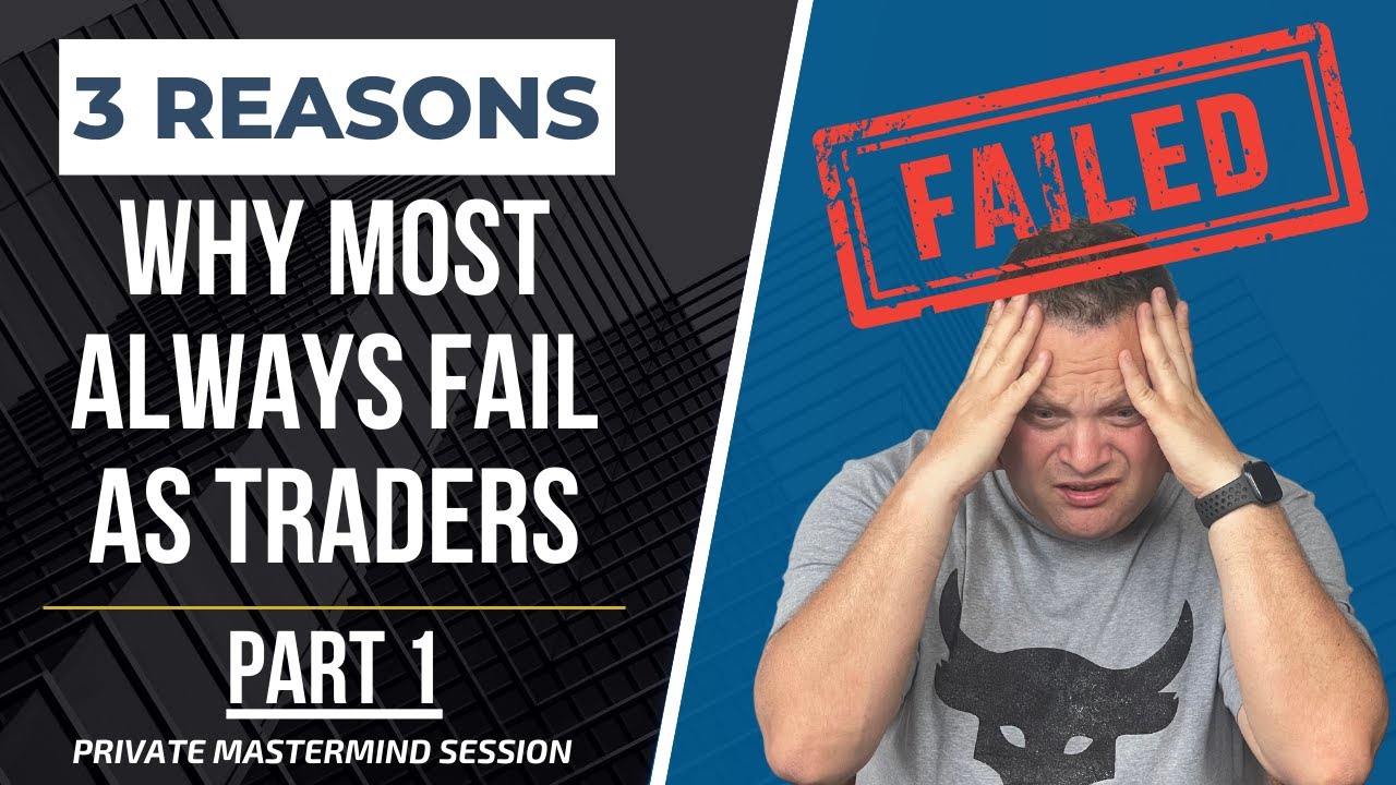 3 Reasons Why Traders Fail (Part 1) - YouTube