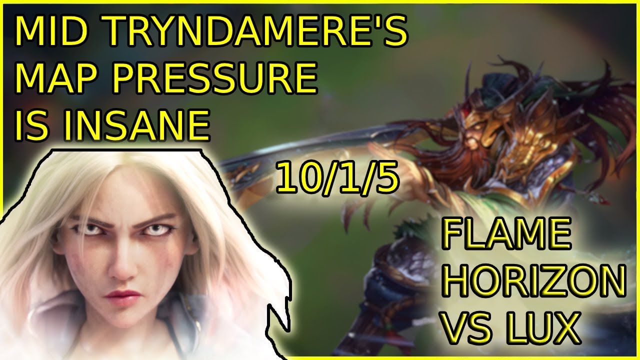 TRYNDAMERE IS THE BEST PRESSURING MID LANER? - Mid Tryndamere vs Lux ...