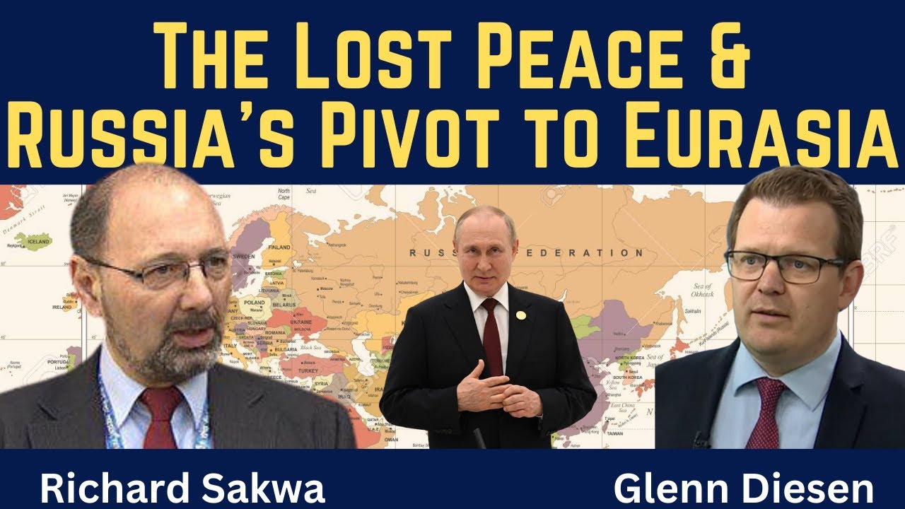 Richard Sakwa: The Lost Peace & Russia's Pivot to Eurasia - YouTube