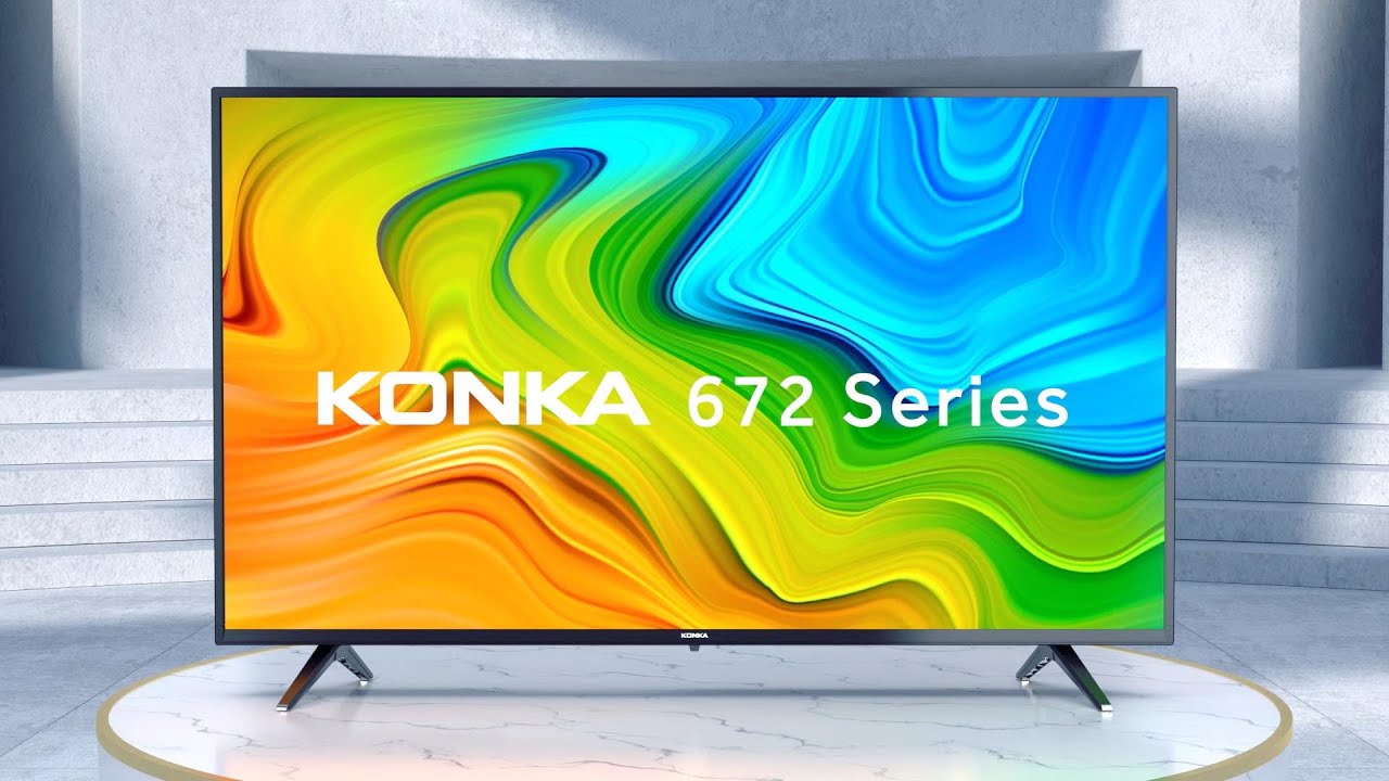 KONKA 672 SERIES TV - YouTube