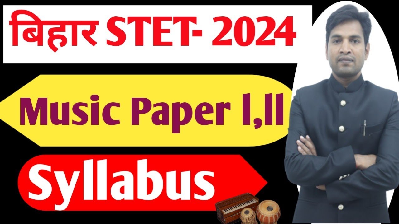 STET MUSIC SYLLABUS PAPER l ,II 2024 , BPSC-MUSIC STET Syllabus, Paper ...