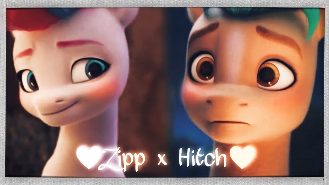🤍Zipp x Hitch💛 - MLP G5//Hot N Cold (Edit) - YouTube
