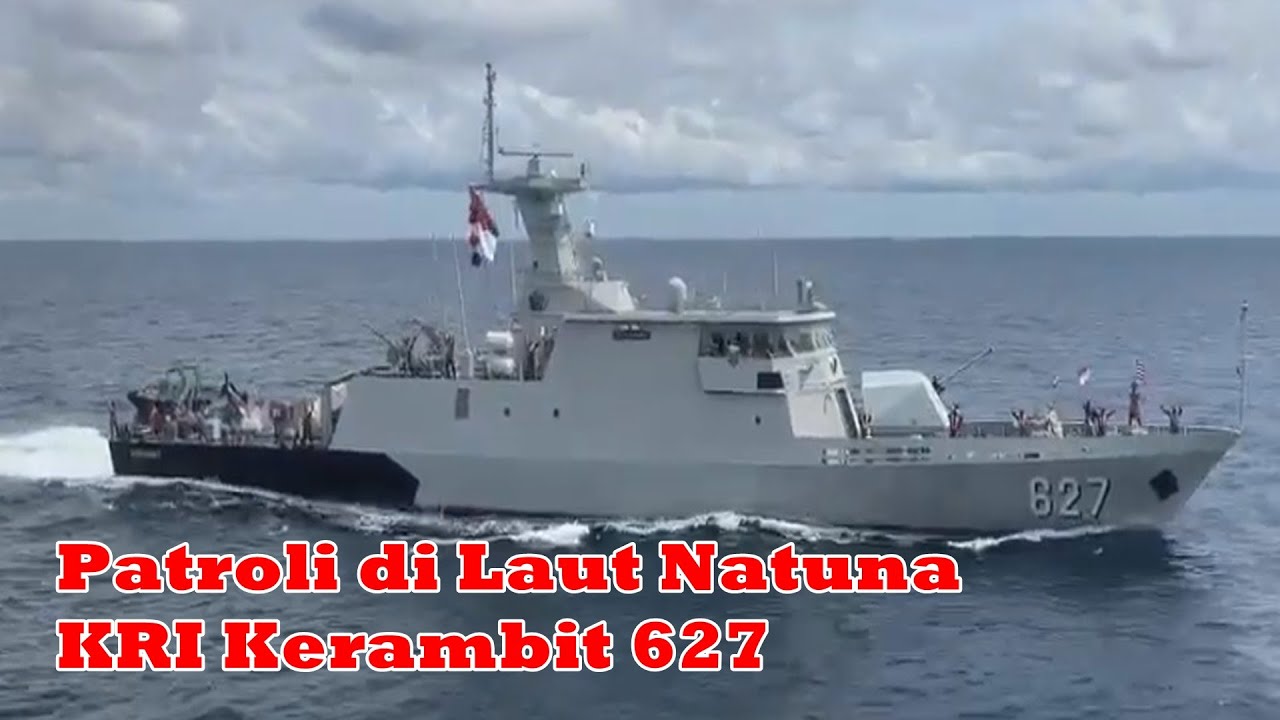 TNI AL Kerahkan KRI Kerambit 627 Patroli di Laut Natuna - YouTube