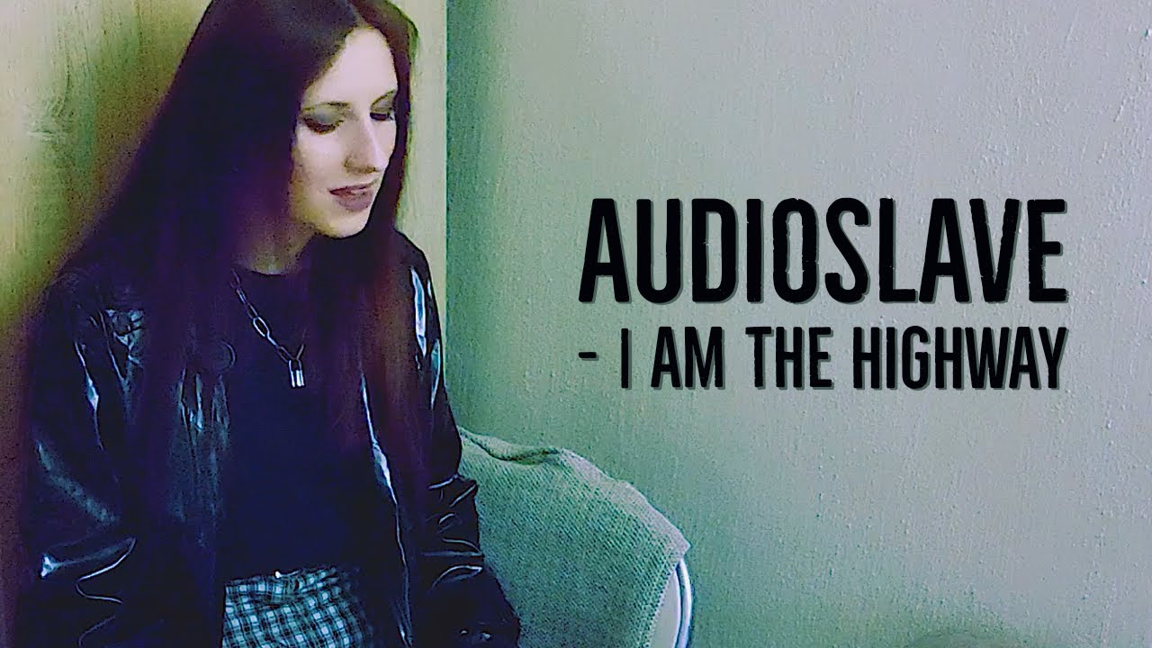 show my face only once a decade | I AM THE HIGHWAY - AUDIOSLAVE - YouTube