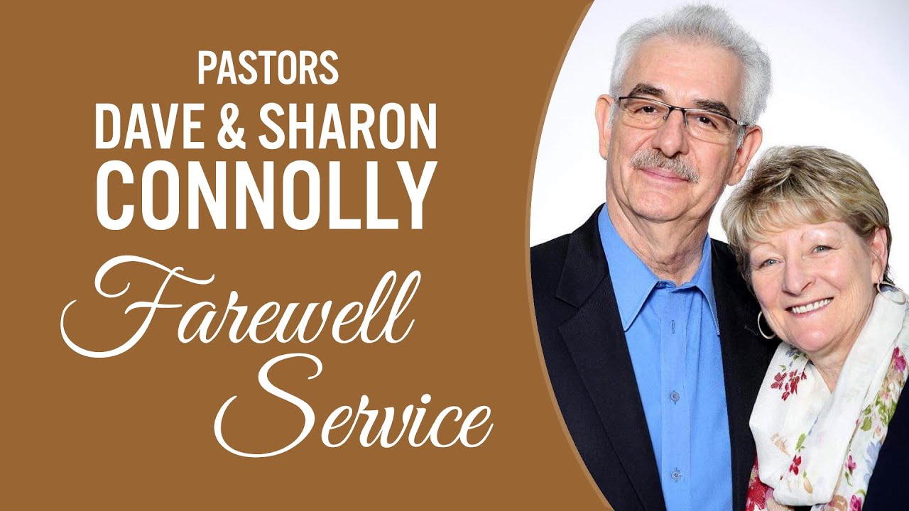 Pastor Dave & Sharon Connolly's Farewell Service - YouTube