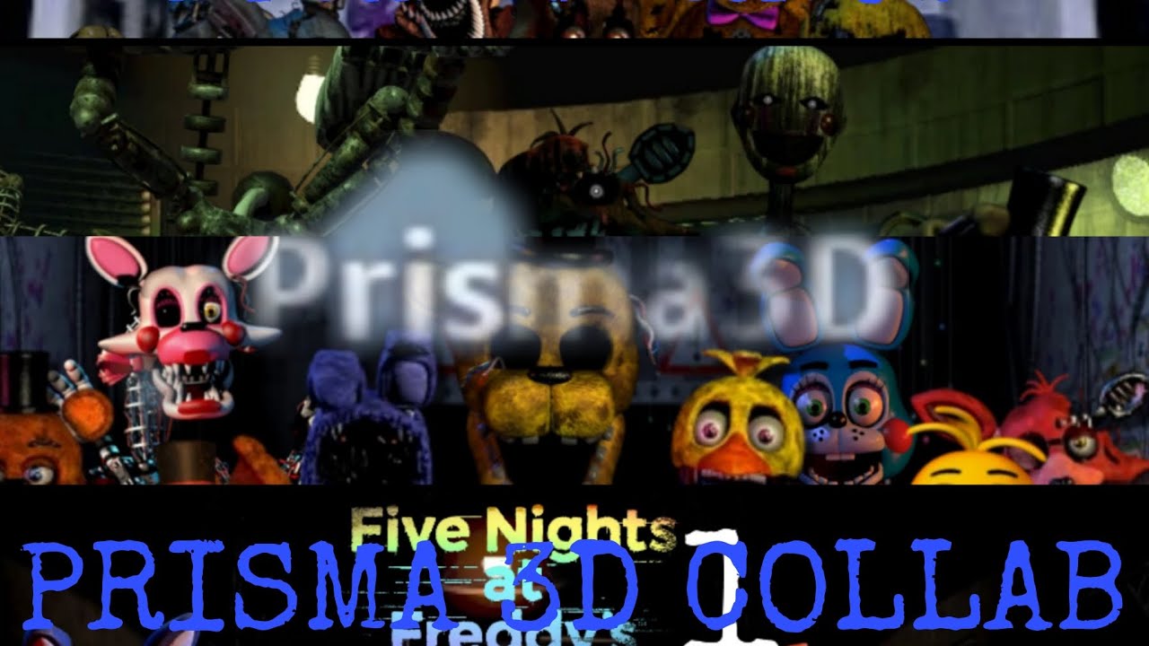 10 AÑOS FNAF [PRISMA 3D COLLAB] - YouTube
